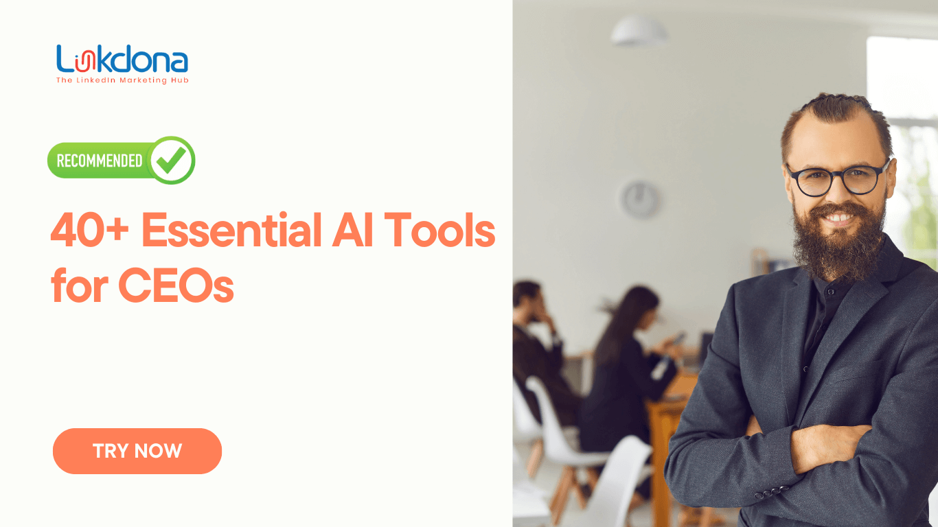 40+ Essential AI Tools for CEOs - Linkdona